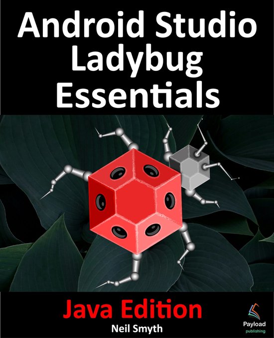 Android Studio Ladybug Essentials - Java Edition (ebook), Neil Smyth | 9781965764077 |... | bol