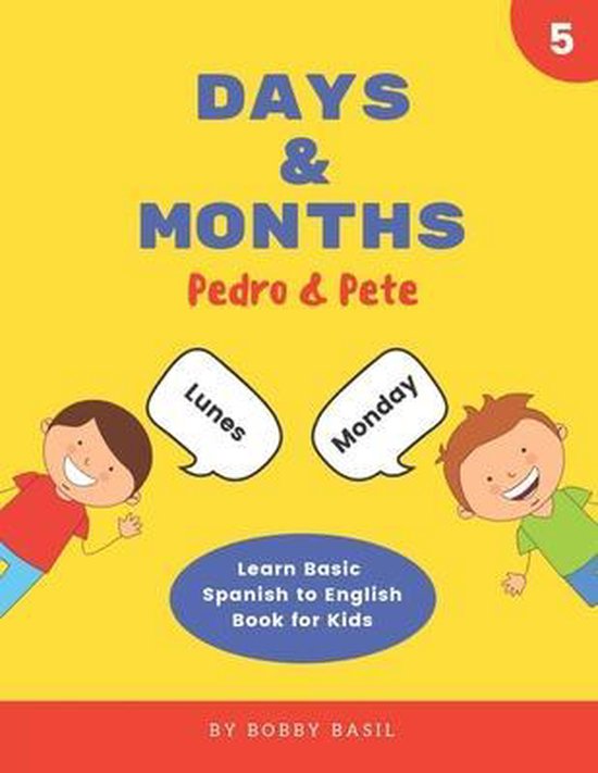 Pedro & Pete Spanish Kids- Days & Months, Bobby Basil | 9781792845826 ...