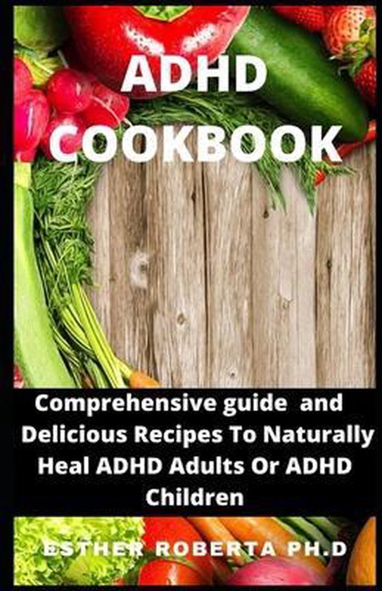 ADHD Cookbook, Esther Roberta Ph D | 9798645579036 | Boeken | bol.com