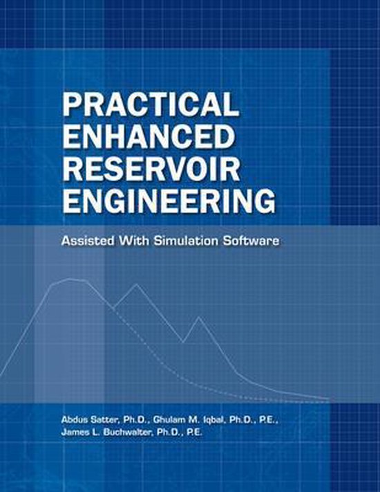 Practical Enhanced Reservoir Engineering | 9781593700560 | Abdus Satter | Boeken | bol.com