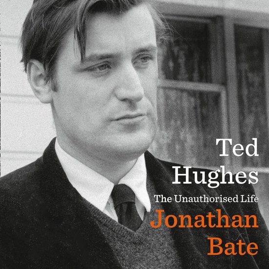 Ted Hughes: The Unauthorised Life, Jonathan Bate | 9780008141127 ...
