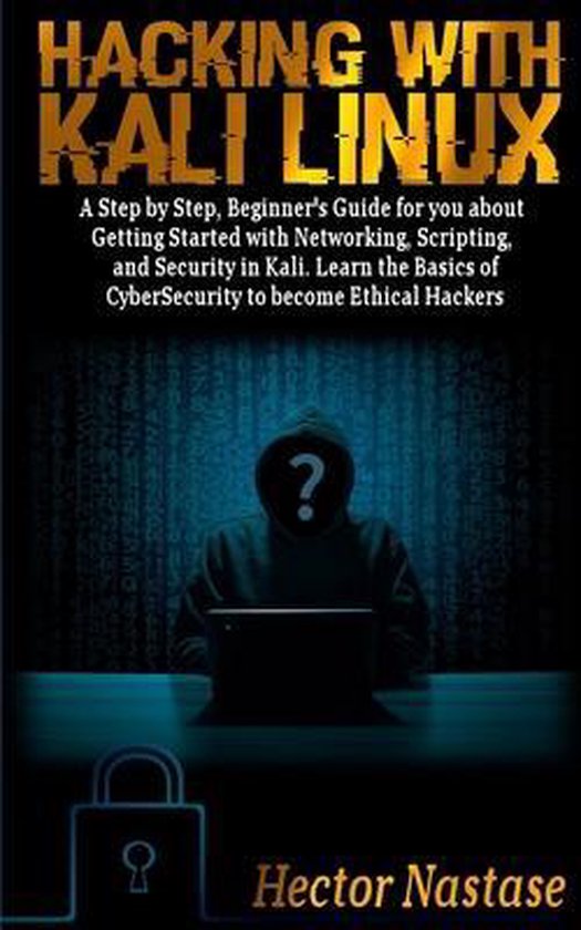 Hacking With Kali Linux | 9781801472241 | Hector Nastase | Boeken | bol.com