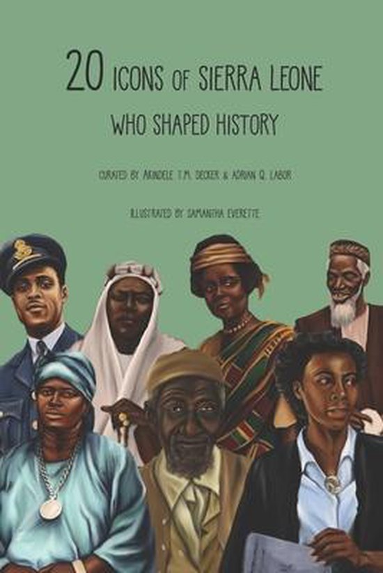 Sierra Leone Icon- 20 Icons of Sierra Leone Who Shaped History, Adrian ...