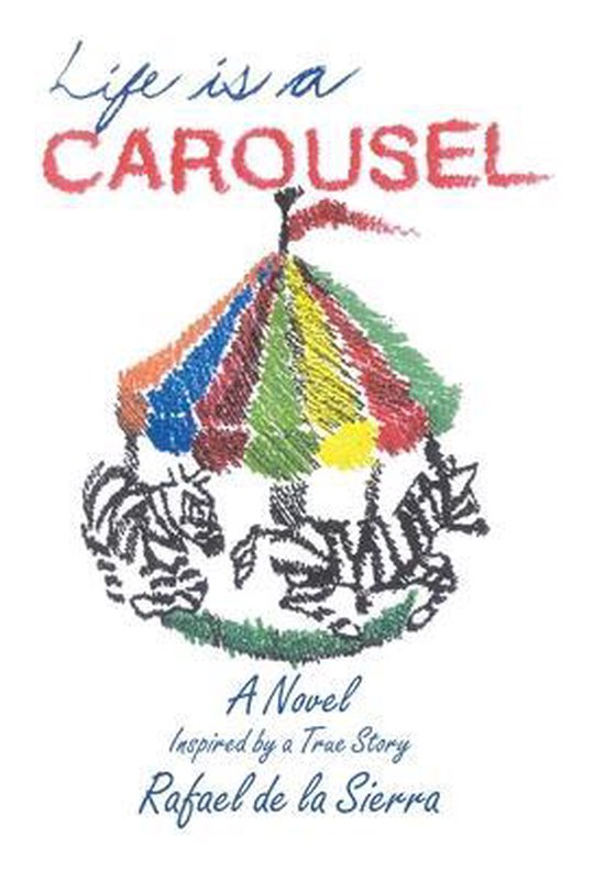 Life is a Carousel | 9781420829150 | Rafael de La Sierra | Boeken | bol.com