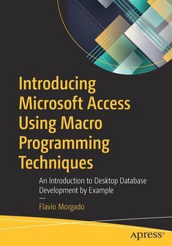 Introducing Microsoft Access Using Macro Programming Techniques, Flavio ...