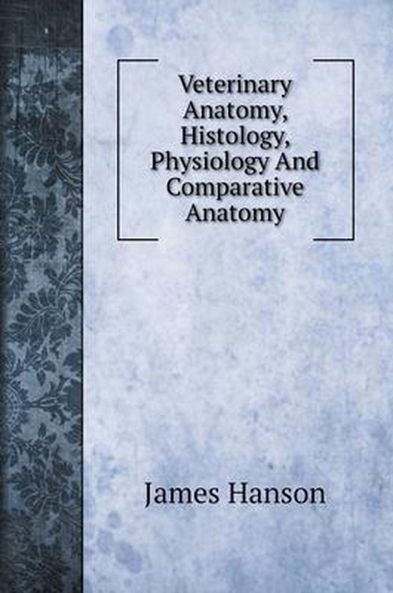 Veterinary Anatomy, Histology, Physiology And Comparative Anatomy ...