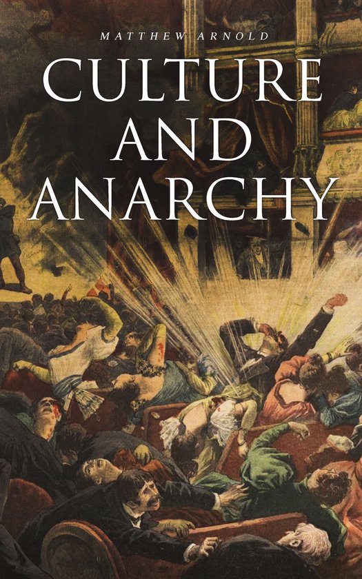 Culture and Anarchy (ebook), Matthew Arnold | 9788026897286 | Boeken ...