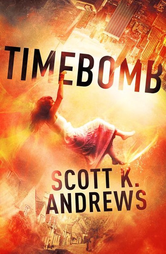 TimeBomb Trilogy - TimeBomb (ebook), Scott K. Andrews | 9781444752076 ...