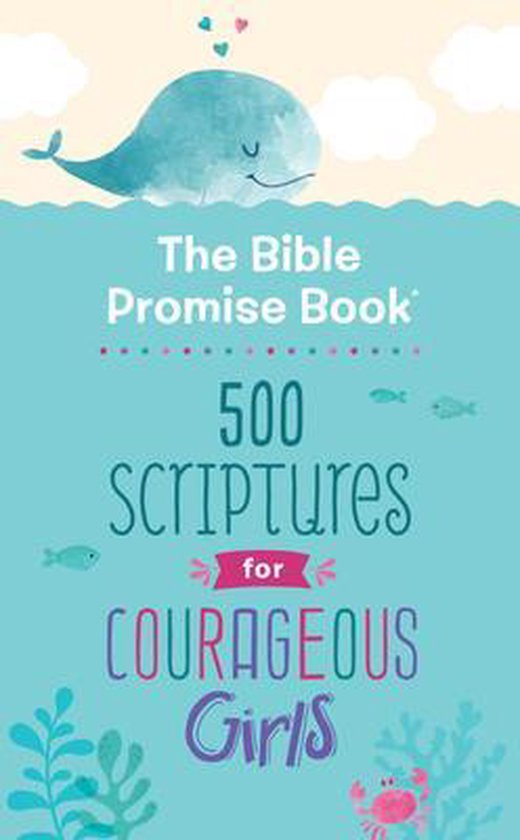 Courageous Girls-The Bible Promise Book: 500 Scriptures for Courageous ...