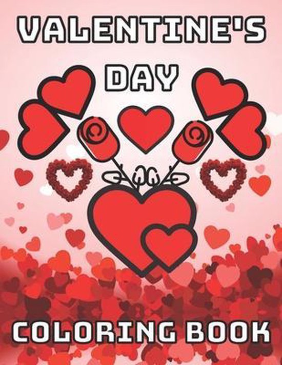 Valentine's Day Coloring Book: 50 Cute and Fun Love Filled Images ...