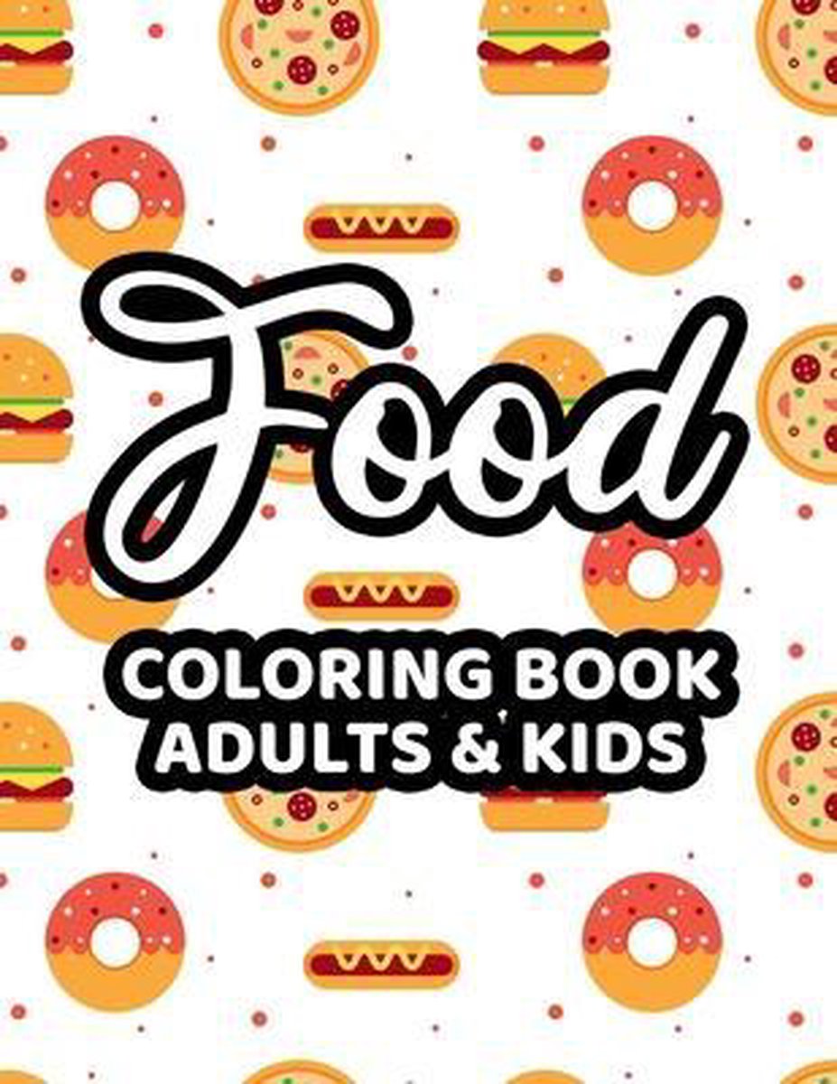 Food Coloring Book Adults & Kids: Illustrations Of Fast Foods To Color ...