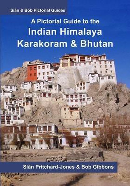 Sian and Bob Pictorial Guides-A Pictorial Guide to the Indian Himalaya ...