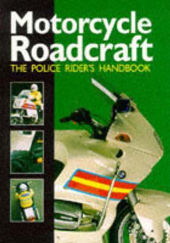 Motorcycle Roadcraft: The Police Rider's Handbook, Phillip Coyne ...