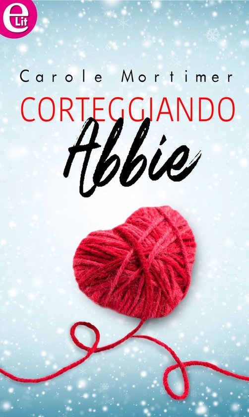 Romantico inverno 1 - Corteggiando Abbie (eLit) (ebook), Carole ...
