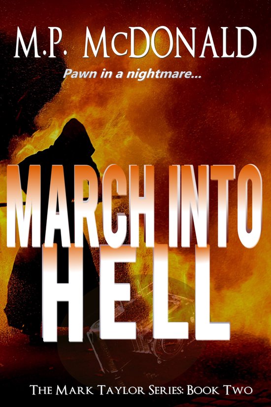 The Mark Taylor Series 2 - March Into Hell (ebook), M.P. Mcdonald | 1230002105680 | Boeken | bol