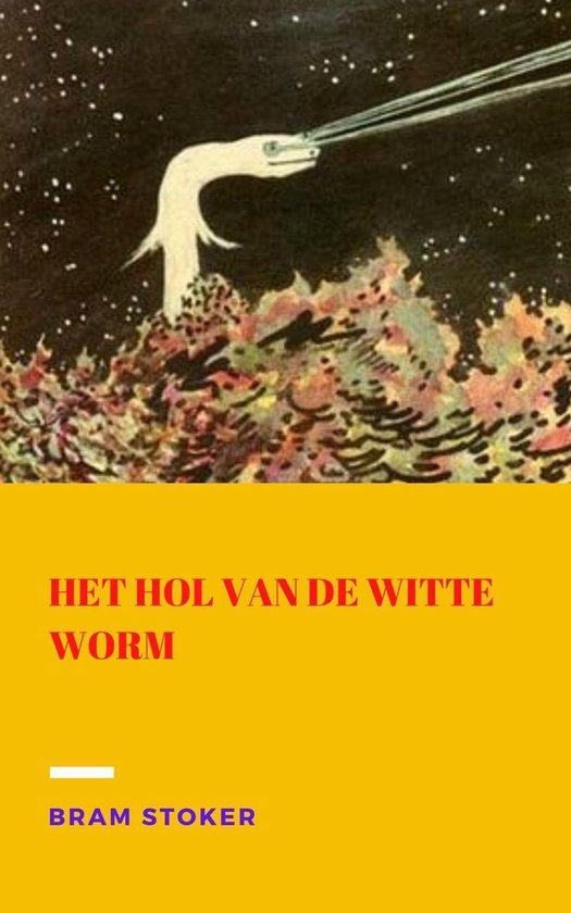 Het hol van de witte worm (ebook), Bram Stoker | 1230004477617 | Boeken ...