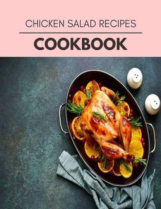 Chicken Salad Recipes Cookbook, Alexandra Mclean | 9798593853080 ...