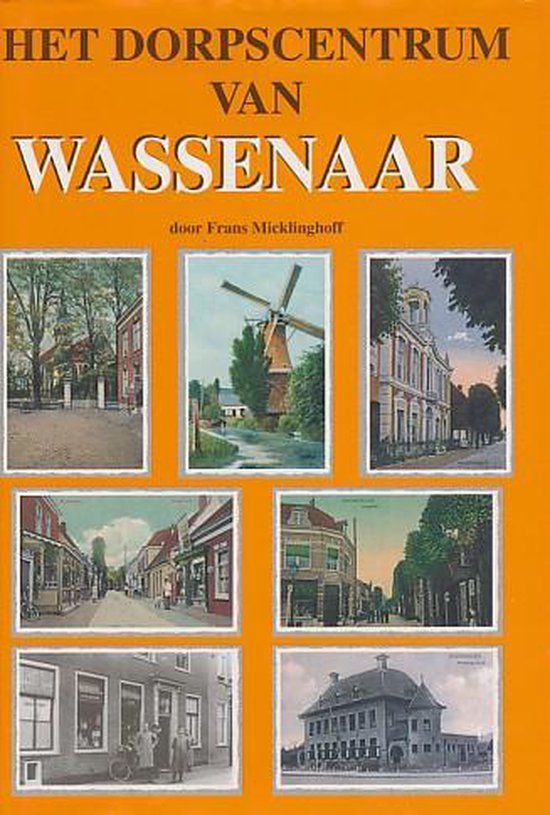 Het dorpscentrum van Wassenaar, Frans Micklinghoff | 9789076330051 ...