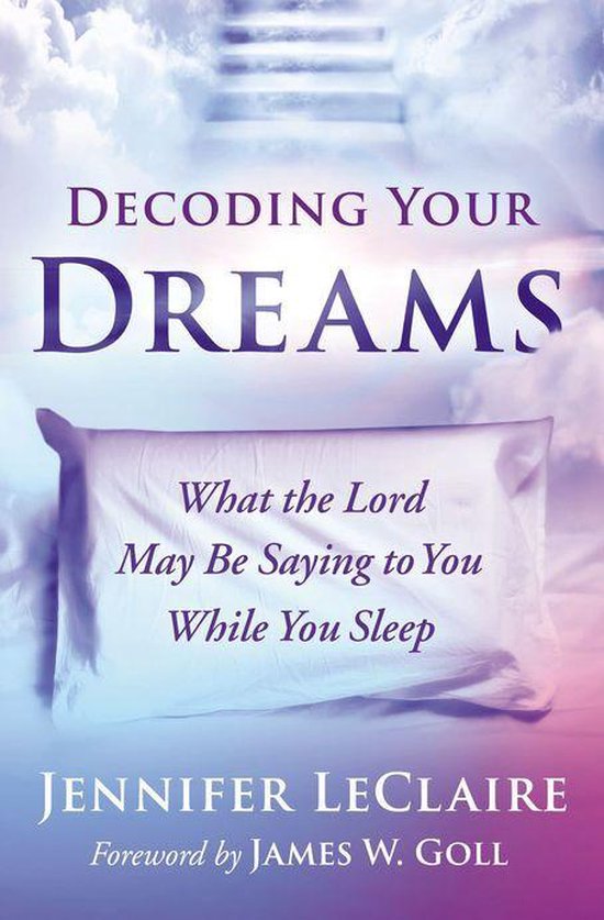 Decoding Your Dreams (ebook), Jennifer Leclaire | 9780785223542 ... Decoding Your Dreams (ebook), Jennifer Leclaire | 9780785223542 ...