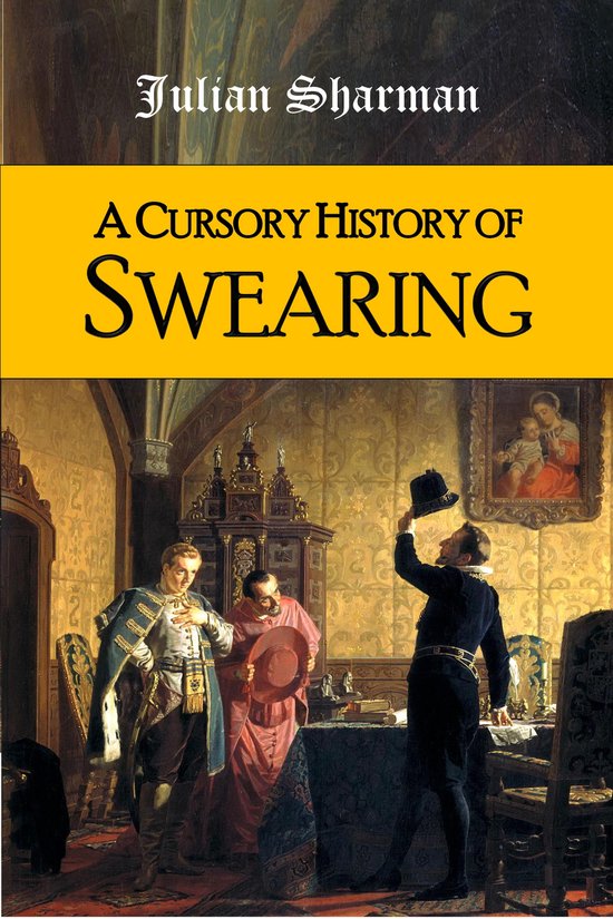 A Cursory History of Swearing (ebook), Julian Sharman | 1230005767212 ...