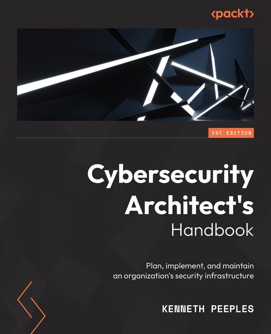 Cybersecurity Architect's Handbook (ebook), Kenneth Peeples ... Cybersecurity Architect's Handbook (ebook), Kenneth Peeples ...