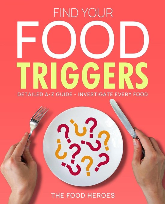 Food Heroes 7 - Find Your Food Triggers: Detailed A-Z Guide ...