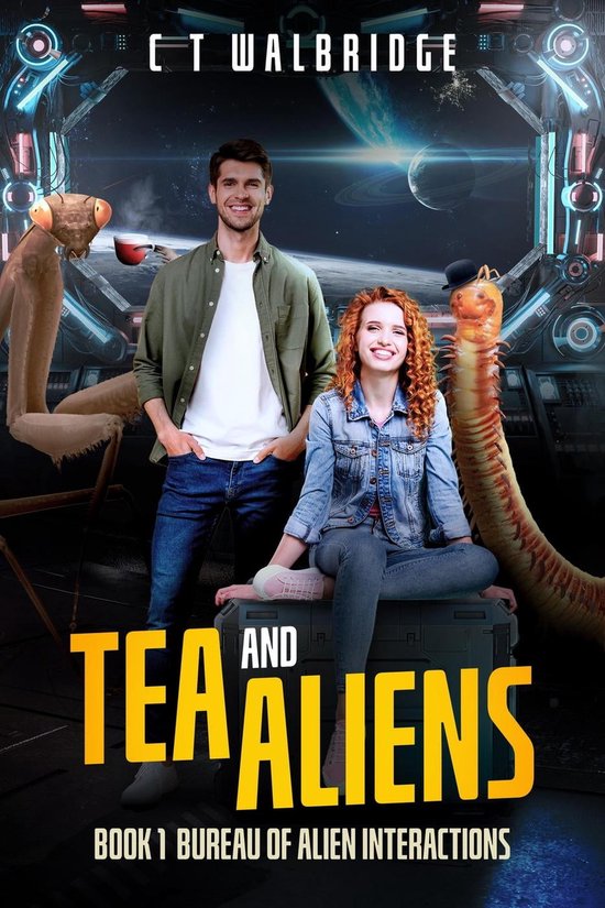 Bureau of Alien Interactions - Tea and Aliens; no way to run an alien invasion... | bol.com