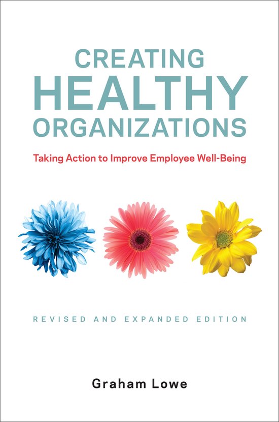 Creating Healthy Organizations | 9781487505158 | Graham Lowe | Boeken ...