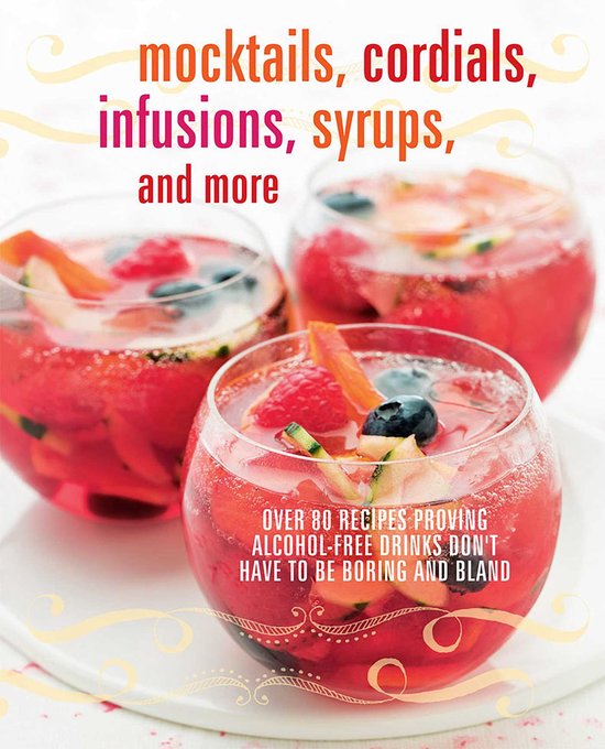 Cordials Infusions Syrups Mocktails, Ryland Peters & Small | 9781909313910 | Boeken | bol.com