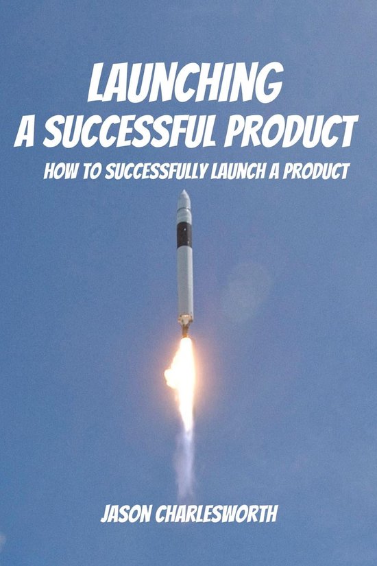 Launching a Successful Product! How to Successfully Launch a Product ...