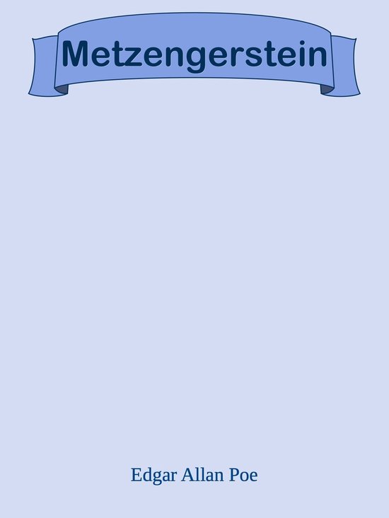 Metzengerstein (ebook), Edgar Allan Poe | 1230003482674 | Boeken | bol.com