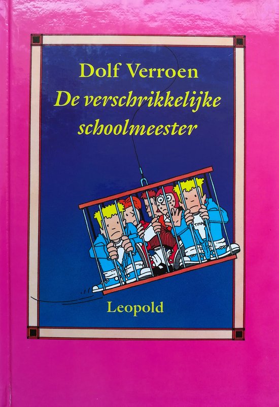 De verschrikkelijke schoolmeester, Dolf Verroen | 9789025847517 ...