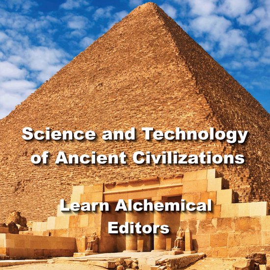 Science and Technology of Ancient Civilizations, Learn Alchemical ...