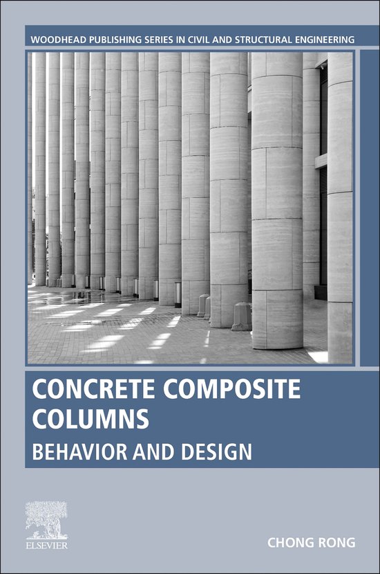 Concrete Composite Columns | 9780323851718 | Chong Rong | Boeken | bol