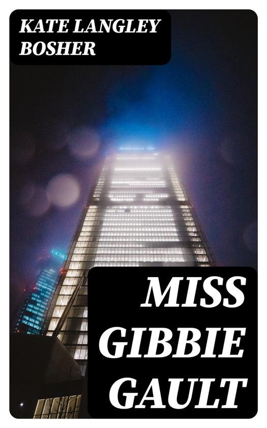 Miss Gibbie Gault (ebook), Kate Langley Bosher | 8596547342267 | Boeken ...