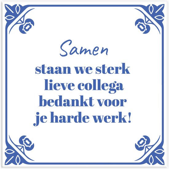 HD Tegeltje spreuk collega: Samen staan we sterk lieve collega, bedankt voor je harde... | bol