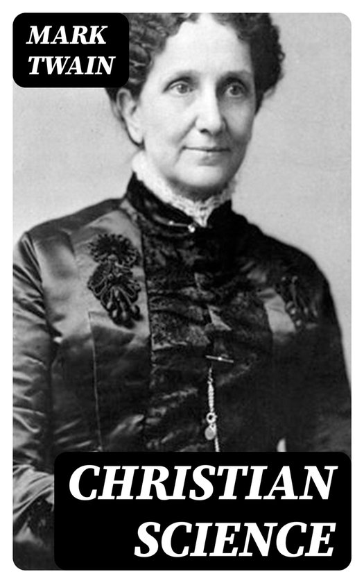 Christian Science (ebook), Mark Twain | 8596547371670 | Boeken | bol.com