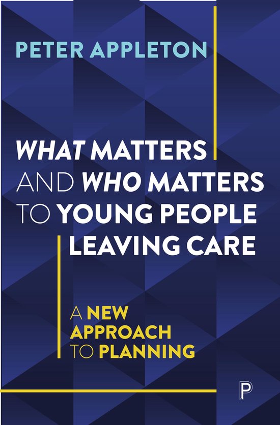 What Matters and Who Matters to Young People Leaving Care, Peter ...