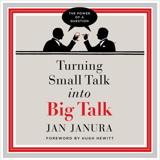 Turning Small Talk into Big Talk, Jan Janura | 9781646897315 | Boeken ...