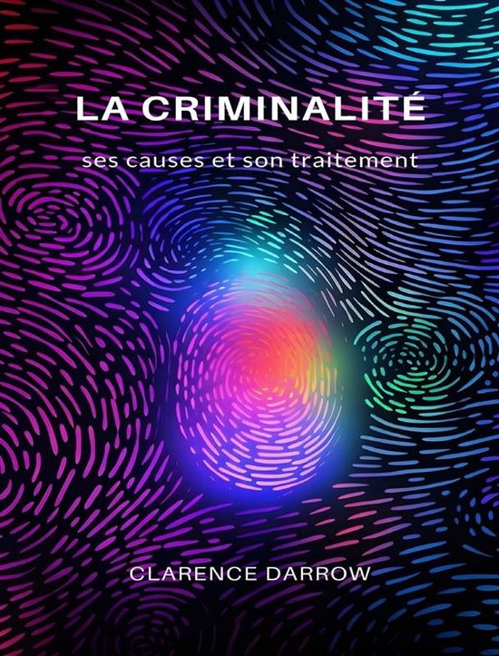 La criminalité, ses causes et son traitement (traduit) (ebook ...