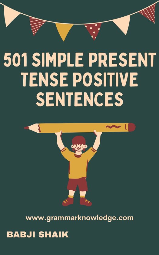 Tenses 1 - 501 Simple Present Tense Positive Sentences (ebook), Babji ...