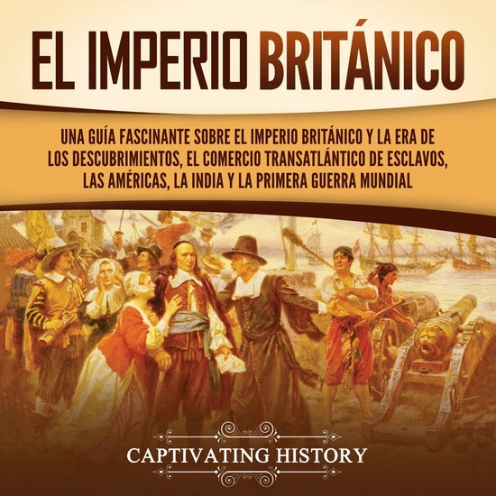 El Imperio británico: Una guía fascinante sobre el Imperio británico y ...