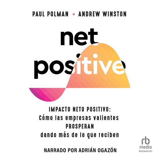 Net Positive: Impacto neto positivo, Paul Polman | 9798886572865 ...