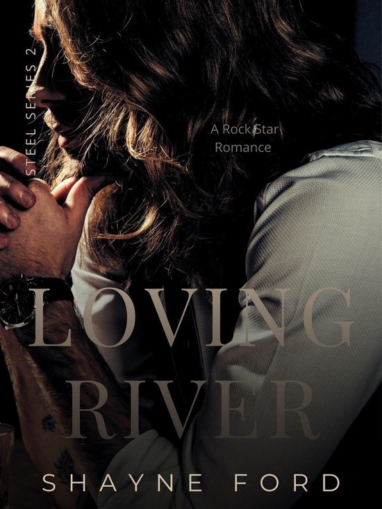 Steel 2 - Loving River, A Rock Star Romance (ebook), Shayne Ford | 9781386215189 | Boeken | bol