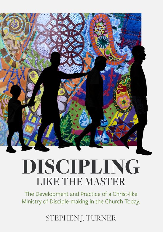 Discipling Like the Master (ebook), Stephen J Turner | 1230006736927 ...