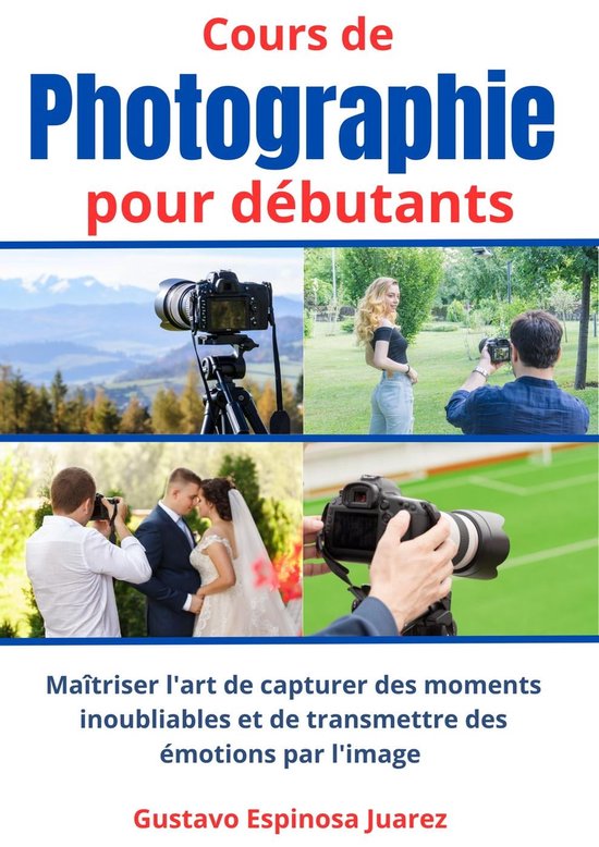Cours de photographie pour débutants Maîtriser l'art de capturer des ...