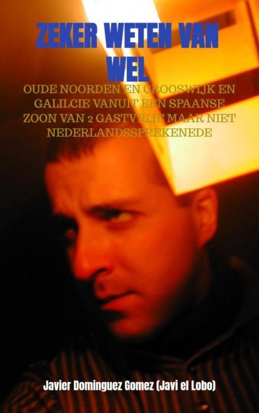 Zeker weten van wel, Javier Dominguez Gomez | 9789403703121 | Boeken | bol