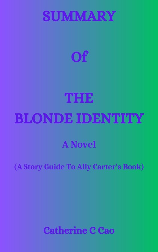 SUMMARY OF THE BLONDE IDENTITY (ebook), Catherine C Cao | 1230006769079 ...