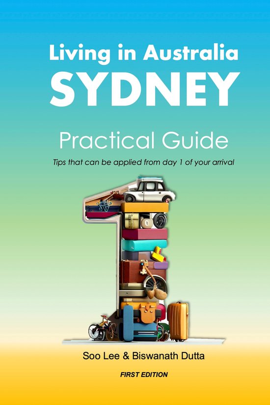 Living in Australia Sydney Practical Guide (ebook), Soo Lee ...