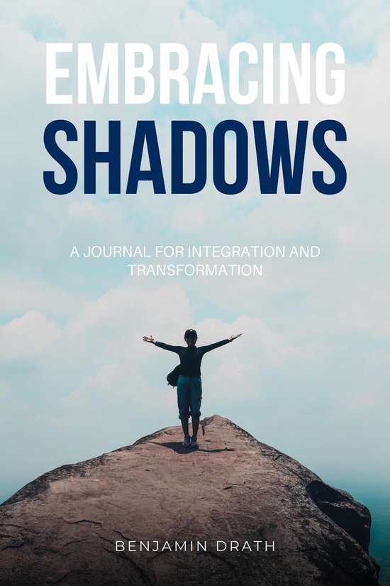 Embracing Shadows : A Journal for Integration and Transformation (ebook), Benjamin... | bol